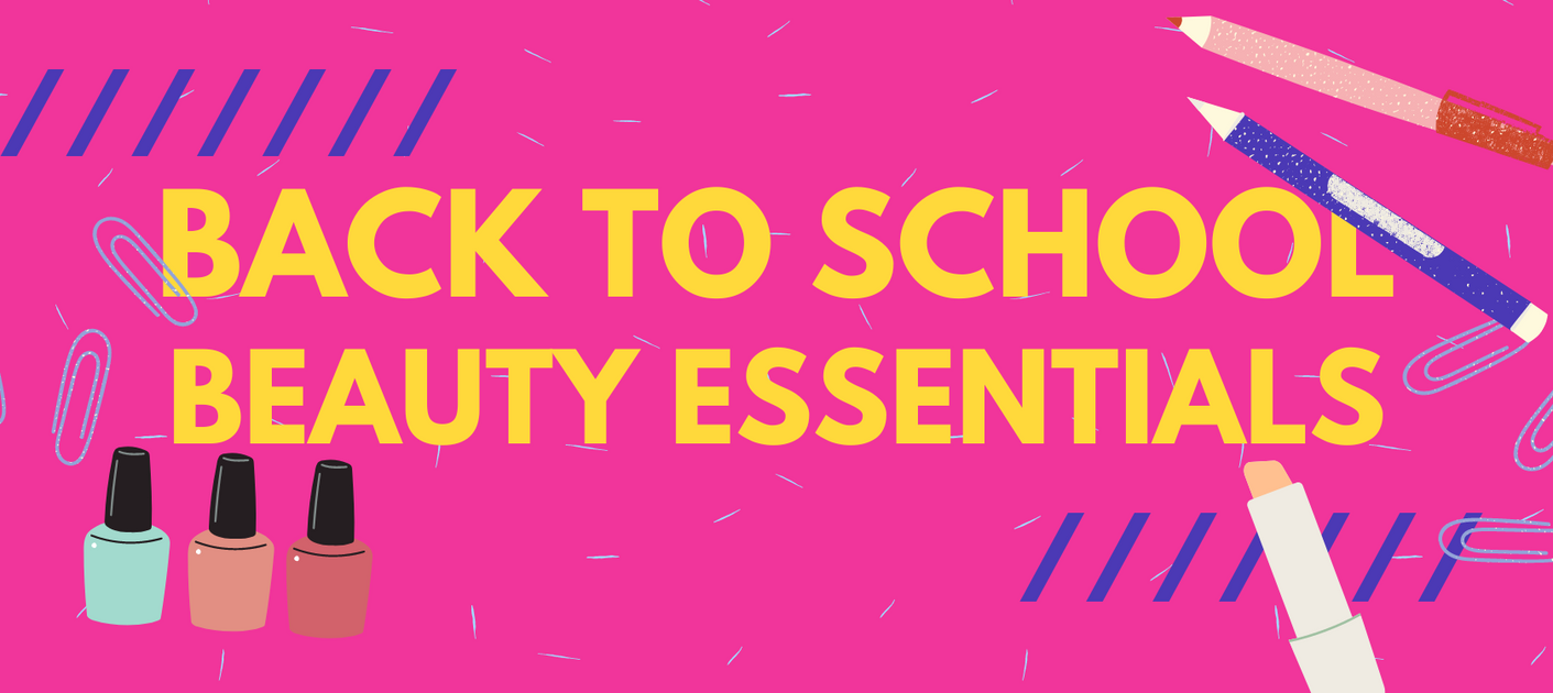 Back to School Beauty Checklist — Han's Beauty Stor